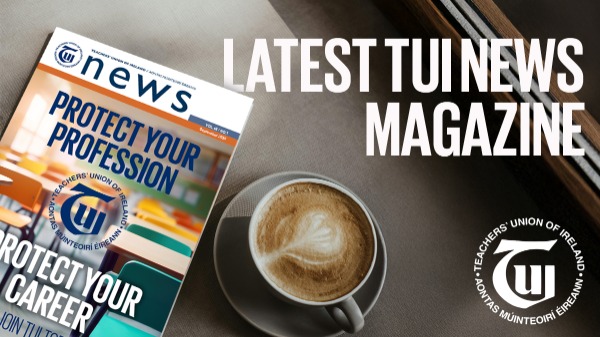 TUI, Teachers Union of Ireland, Teacher's Union, Representing Teachers ...
